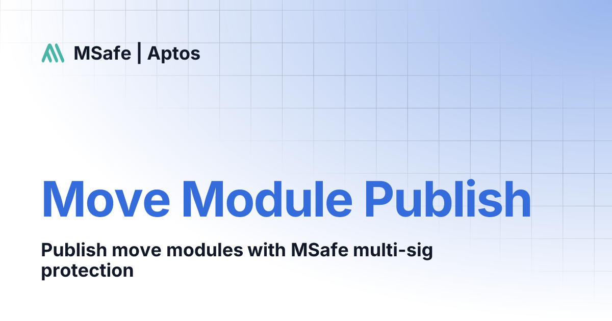 Move Module Publish | MSafe | Aptos