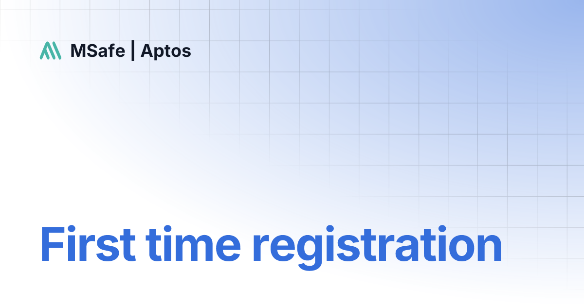 First time registration | MSafe | Aptos