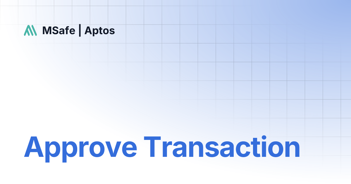 Approve Transaction | MSafe | Aptos