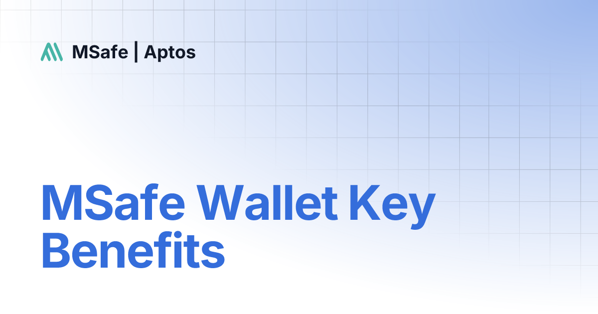 MSafe Wallet Key Benefits | MSafe | Aptos