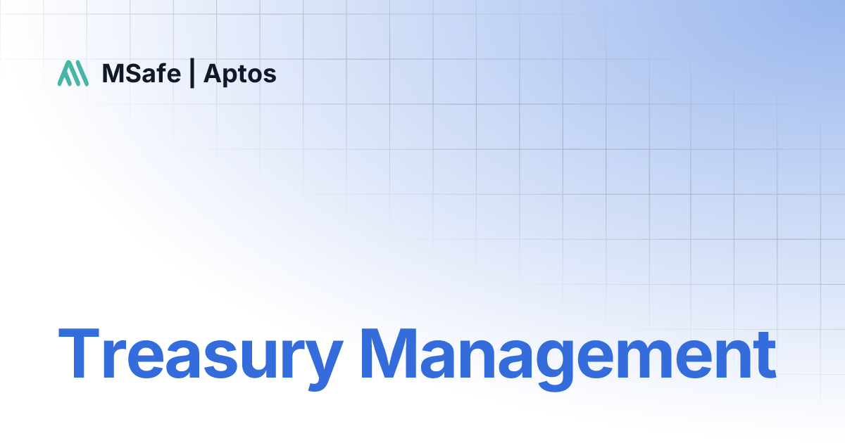 Treasury Management | MSafe | Aptos