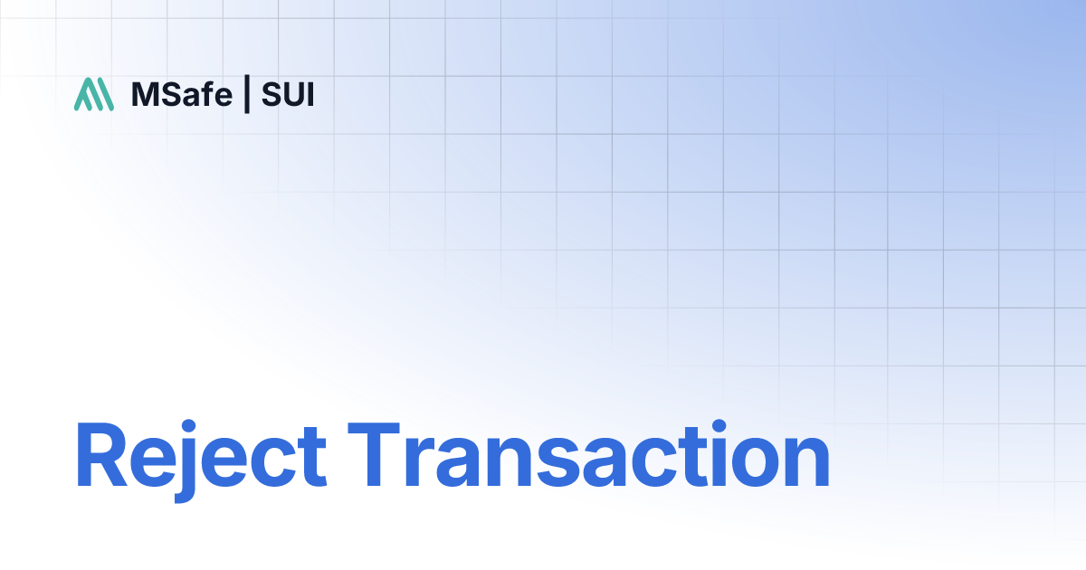 Reject Transaction | MSafe | SUI