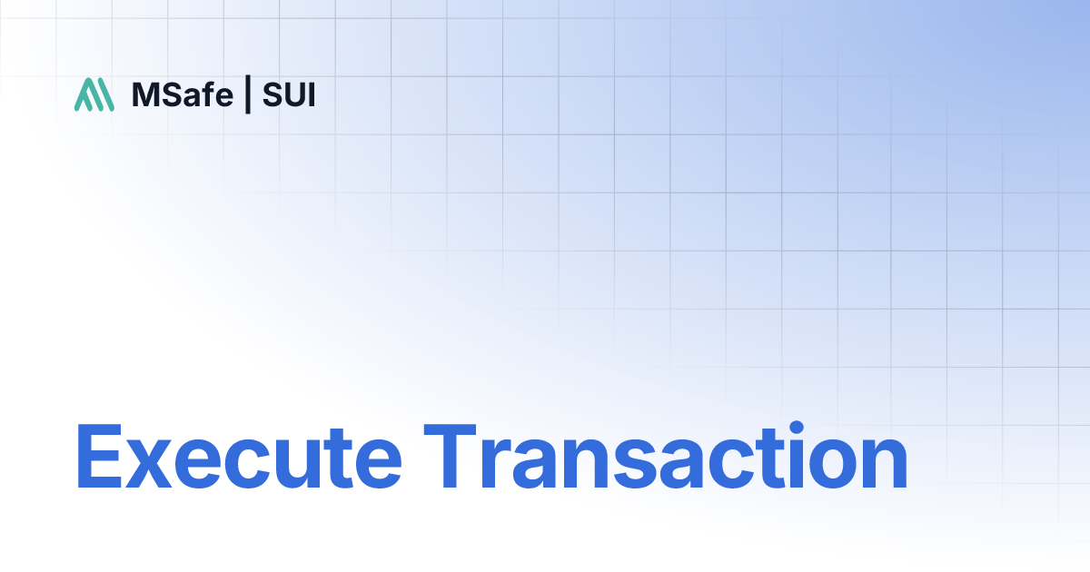 Execute Transaction | MSafe | SUI