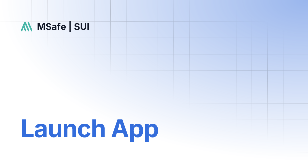 Launch App | MSafe | SUI